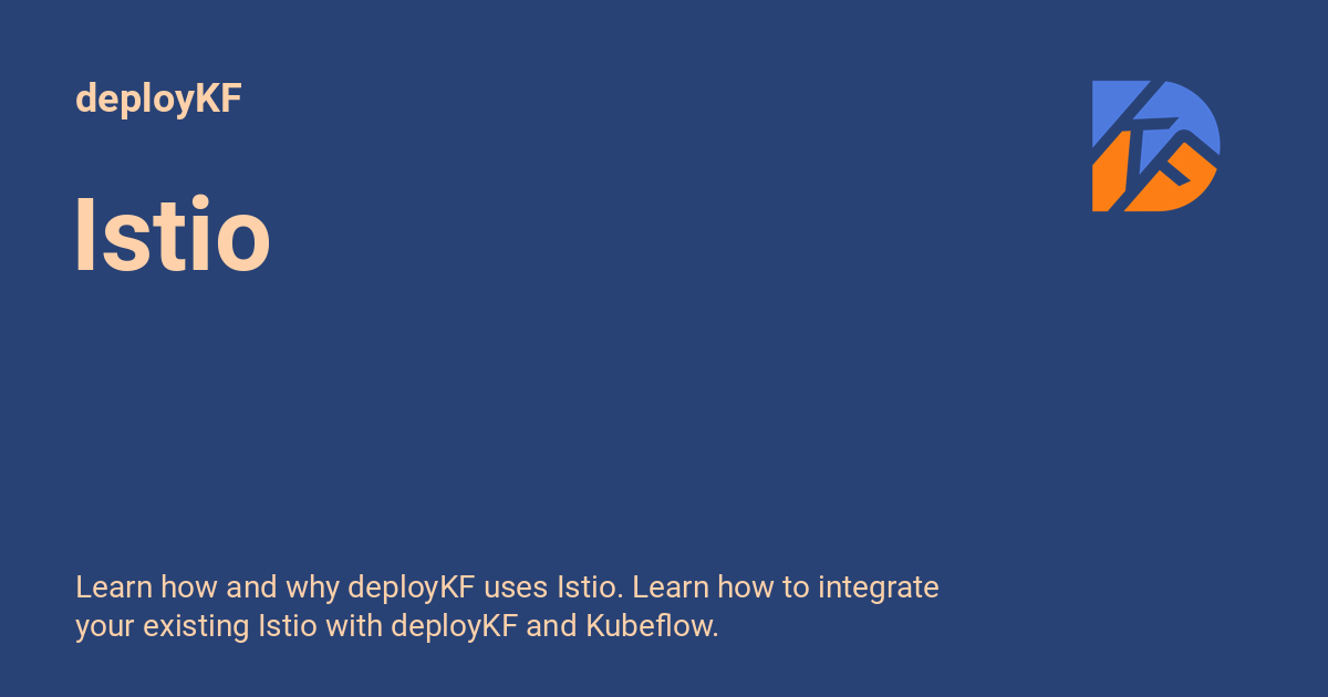Istio - deployKF Istio - deployKF