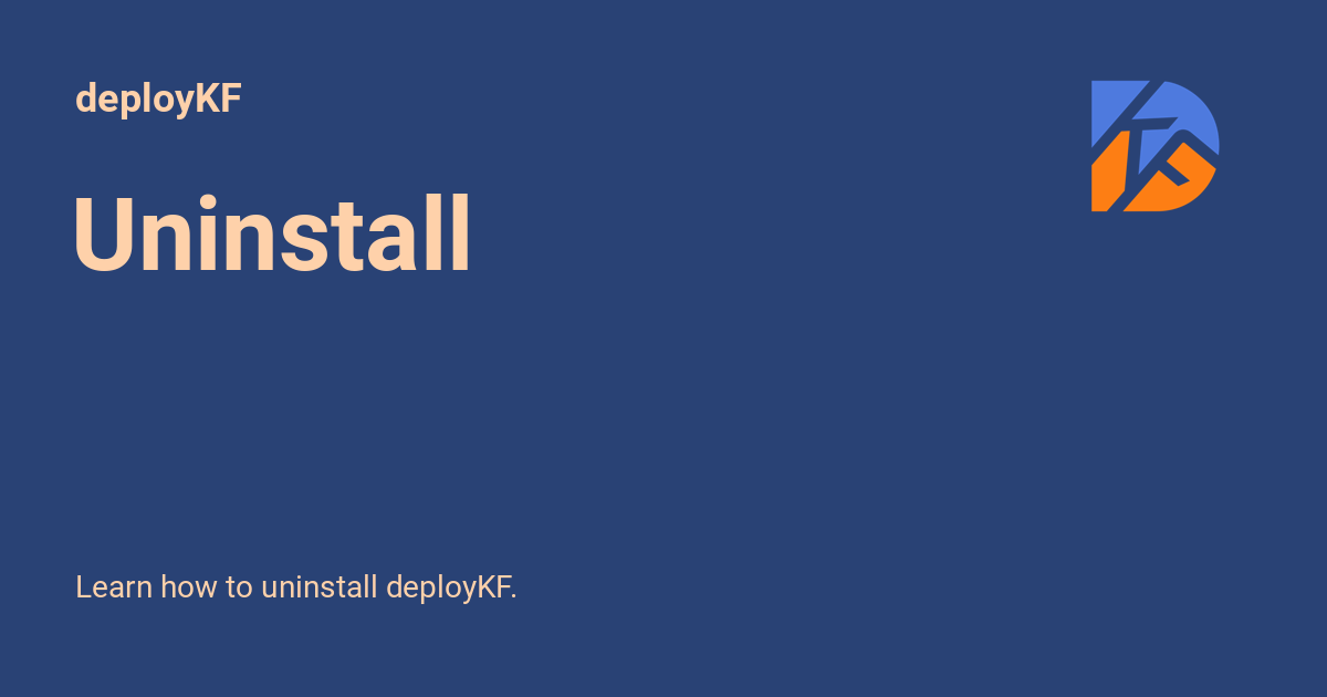 Uninstall - deployKF