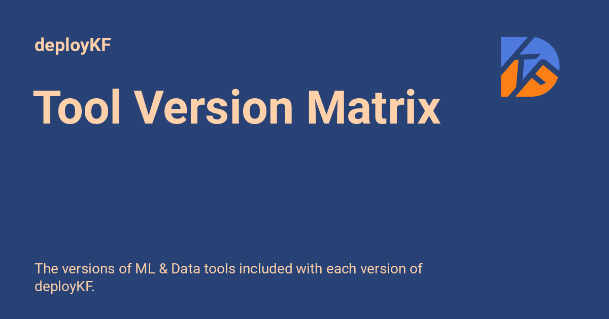 Tool Version Matrix - deployKF