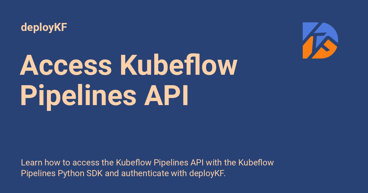 Access Kubeflow Pipelines API - deployKF