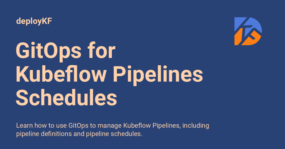 GitOps for Kubeflow Pipelines Schedules - deployKF